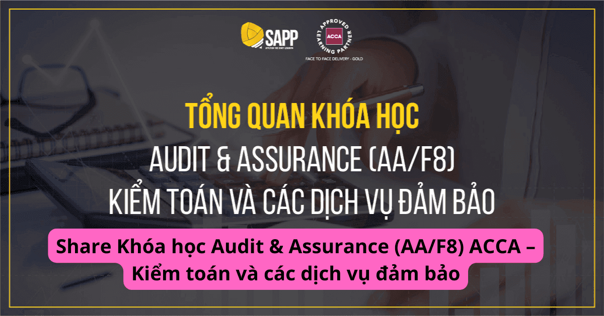 Share Khóa Học Audit And Assurance Aa F8 Acca Kiểm Toán Và Các Dịch